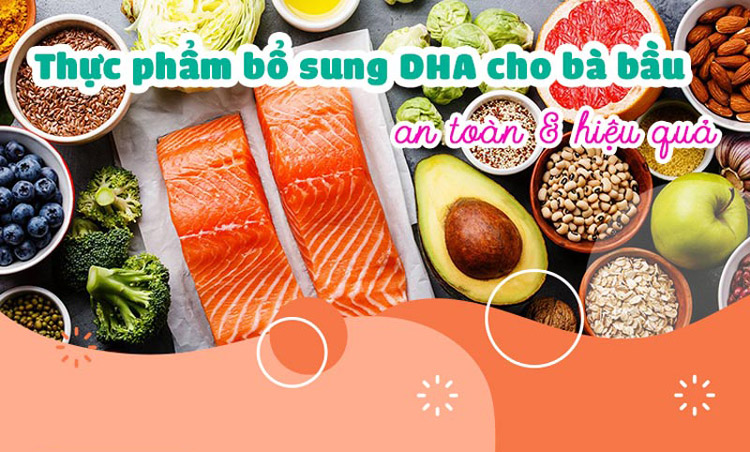 [MỚI 2022] Hướng dẫn bổ sung DHA cho bà bầu trong suốt thai kỳ